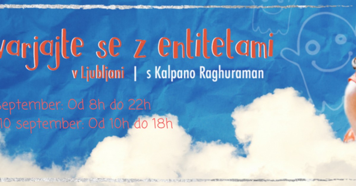 Pogovarjajte se z entitetami – s Kalpano Raghuraman | Svetloba.si