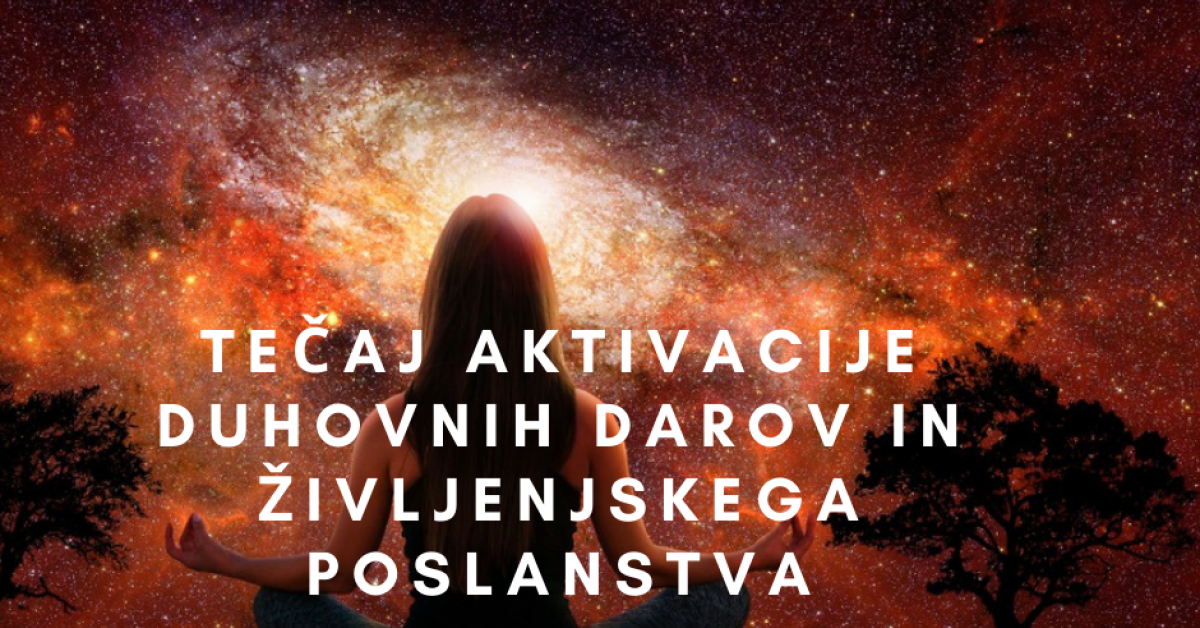 Tečaj aktivacije duhovnih darov in življenjskega poslanstva | Svetloba.si